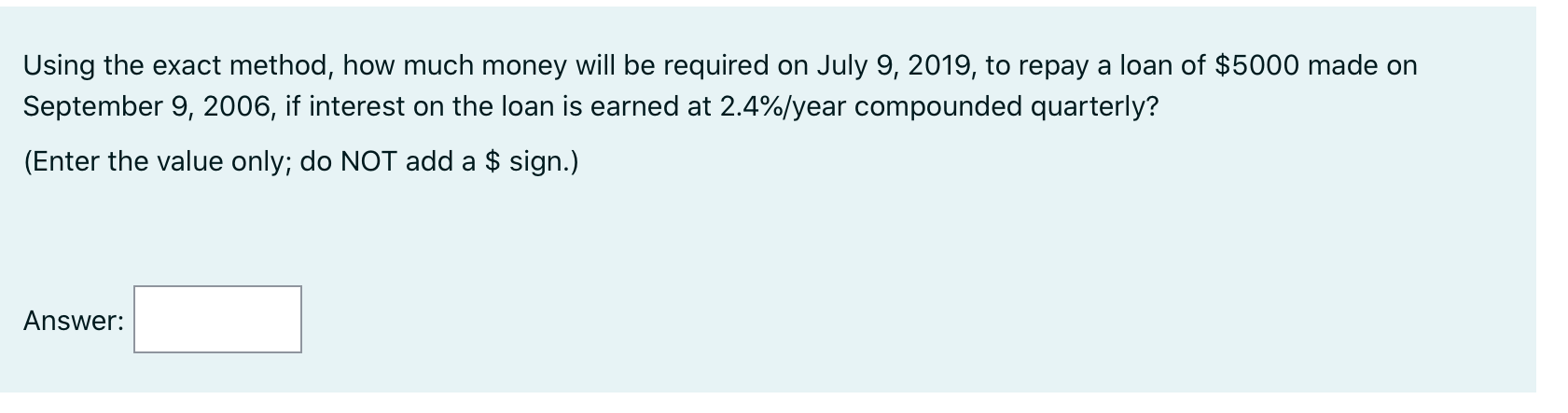 Solved Using the exact method, how much money will be | Chegg.com