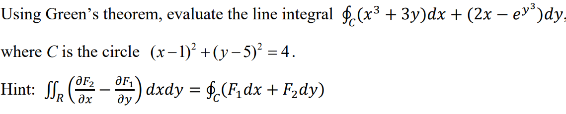 Solved Using Green's theorem, evaluate the line integral | Chegg.com