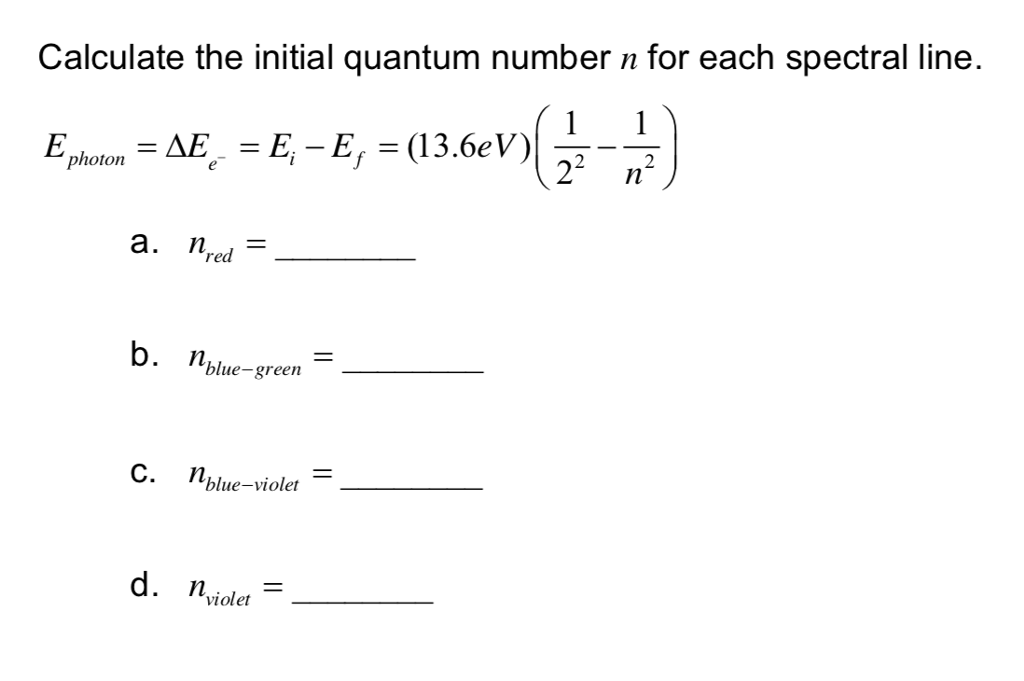 Solved Calculate the initial quantum number n for each | Chegg.com