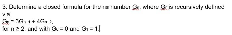 Solved 3. Determine a closed formula for the ntn number Go, | Chegg.com