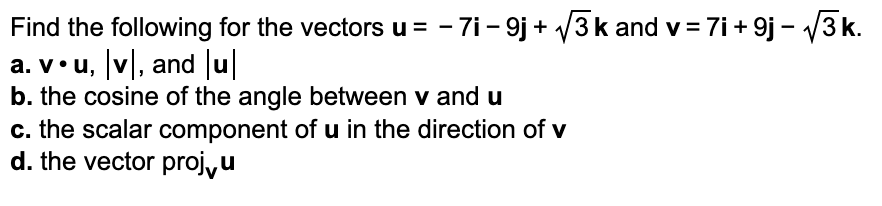 Solved Find the following for the vectors u=−7i−9j+3k and | Chegg.com