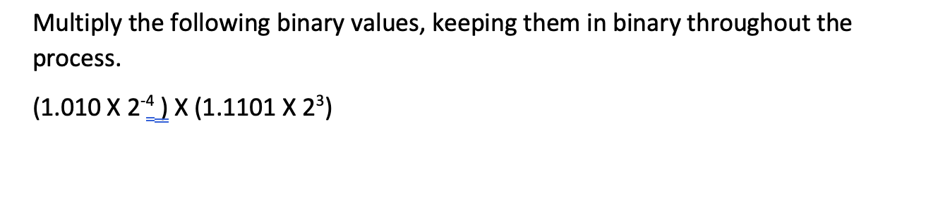 Solved Multiply the following binary values, keeping them in | Chegg.com