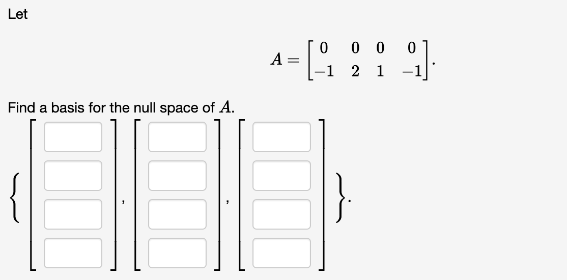 Solved LetA=[0000-121-1]Find a basis for the null space of | Chegg.com