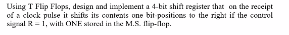 Solved Using T Flip Flops, design and implement a 4-bit | Chegg.com