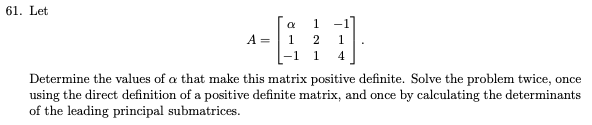 Solved 61. Let A=⎣⎡α1−1121−114⎦⎤ Determine the values of α | Chegg.com