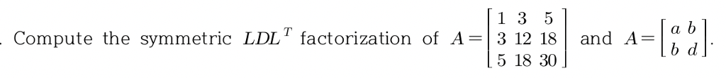 Solved 1 3 5 Compute The Symmetric Ldl Factorization Of A 3