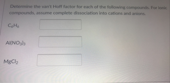 Solved Determine the van't Hoff factor for each of the | Chegg.com