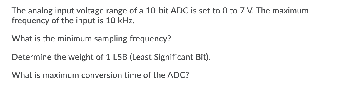 Solved The analog input voltage range of a 10-bit ADC is set | Chegg.com