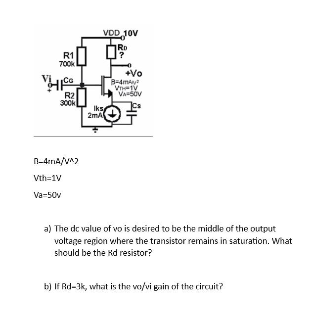 Solved B=4 mA/V∧2 Vth=1V Va=50v a) The dc value of vo is | Chegg.com