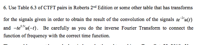 Solved 6. Use Table 6.3 of CTFT pairs in Roberts 2nd Edition | Chegg.com
