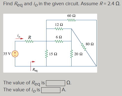 Solved Find Req and iO in the given circuit. Assume R=2.4Ω. | Chegg.com