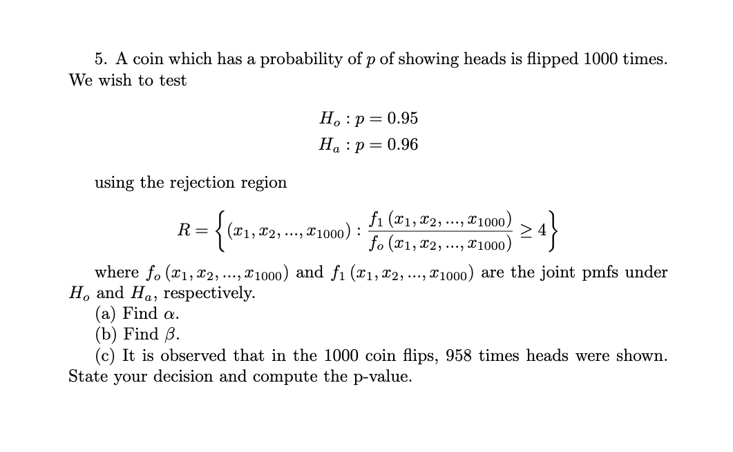 Solved 5. A coin which has a probability of p of showing | Chegg.com