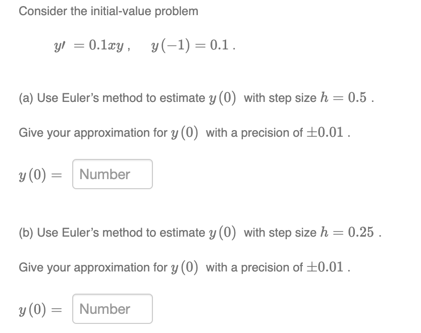 Solved Consider the initial-value problem y = 0.1xy, y(-1) = | Chegg.com