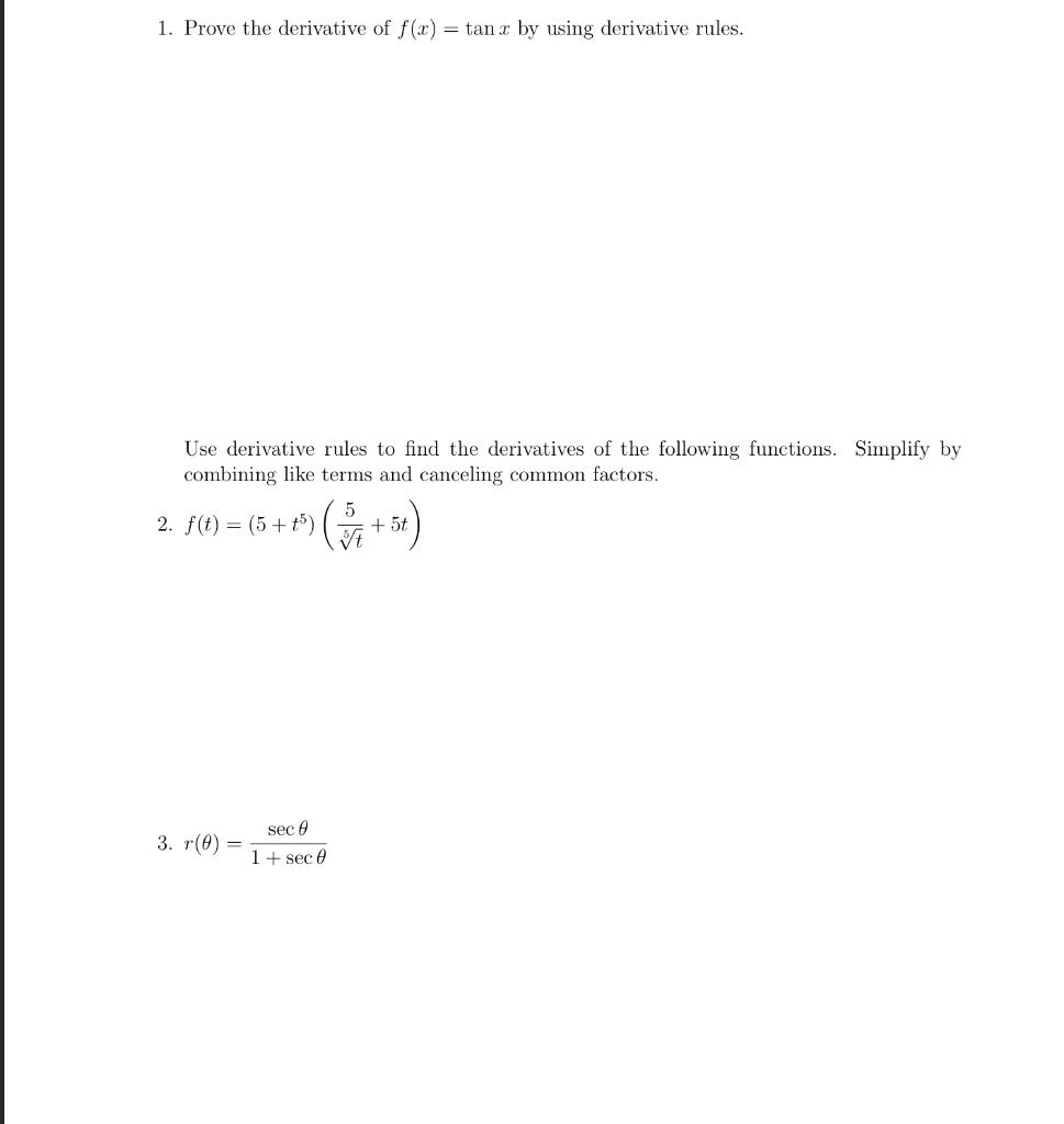 Solved 1. Prove the derivative of f(x) = tanr by using | Chegg.com