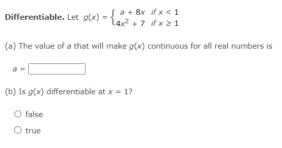 Solved Differentiable. Let g(x)={a+8x4x2+7 if x
