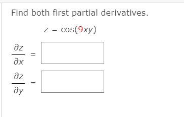 Solved Find both first partial derivatives. z = cos(9xy) az | Chegg.com