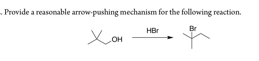 Solved Provide a reasonable arrow-pushing mechanism for the | Chegg.com