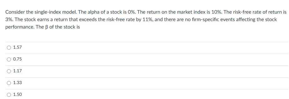 Solved Consider the single-index model. The alpha of a stock | Chegg.com