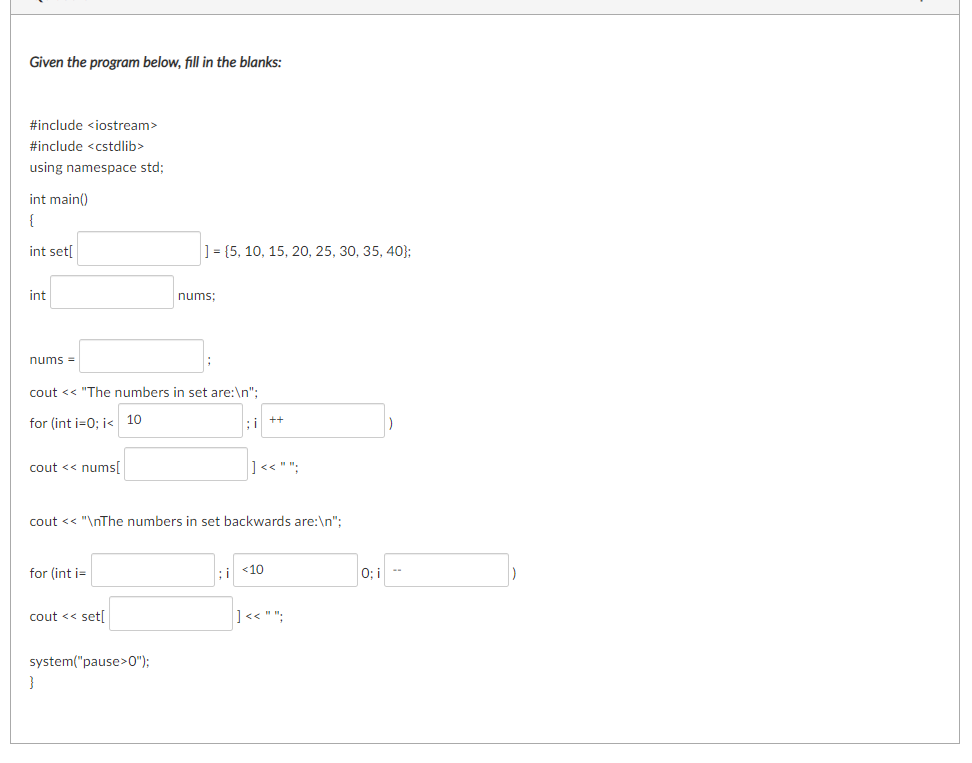 Solved Given the program below, fill in the blanks: #include | Chegg.com