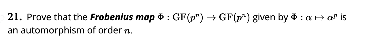 Solved e - a 21) Proic that the Frobenius map I. G F (pa) > | Chegg.com
