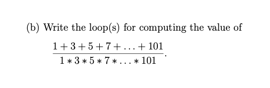 Solved Using MATLAB, write the loops for computing the value | Chegg.com