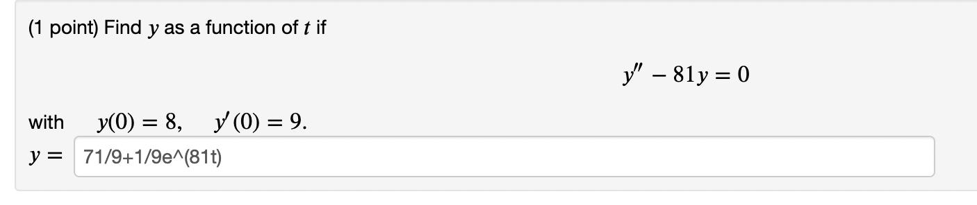 Solved (1 point) Find y as a function of t if y′′−81y=0 with | Chegg.com