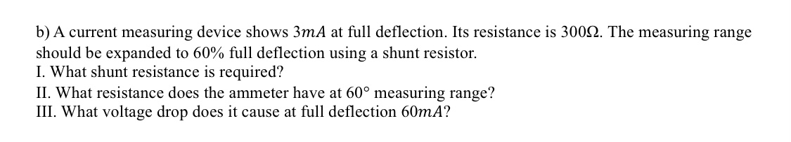 Solved b) A current measuring device shows 3 mA at full | Chegg.com