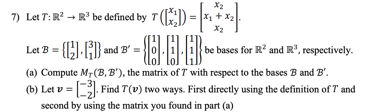 Solved Let T:R2→R3 be defined by T([x1x2])=⎣⎡x2x1+x2x2⎦⎤. | Chegg.com