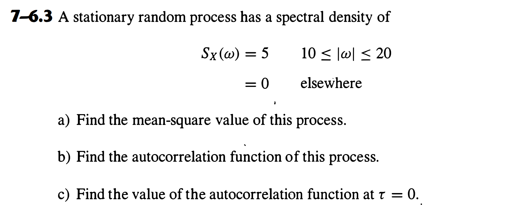 Solved 7 6 3 A Stationary Random Process Has A Spectral