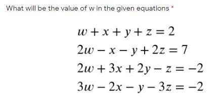 Solved What will be the value of w in the given equations * | Chegg.com