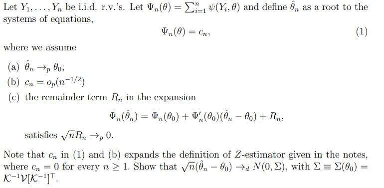 Solved Let Y1,…,Yn be i.i.d. r.v.'s. Let Ψn(θ)=∑i=1nψ(Yi,θ) | Chegg.com