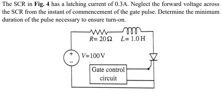 Solved The SCR in Fig. 4 has a latching current of 0.3A. | Chegg.com