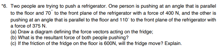 Solved 6. Two people are trying to push a refrigerator. One | Chegg.com