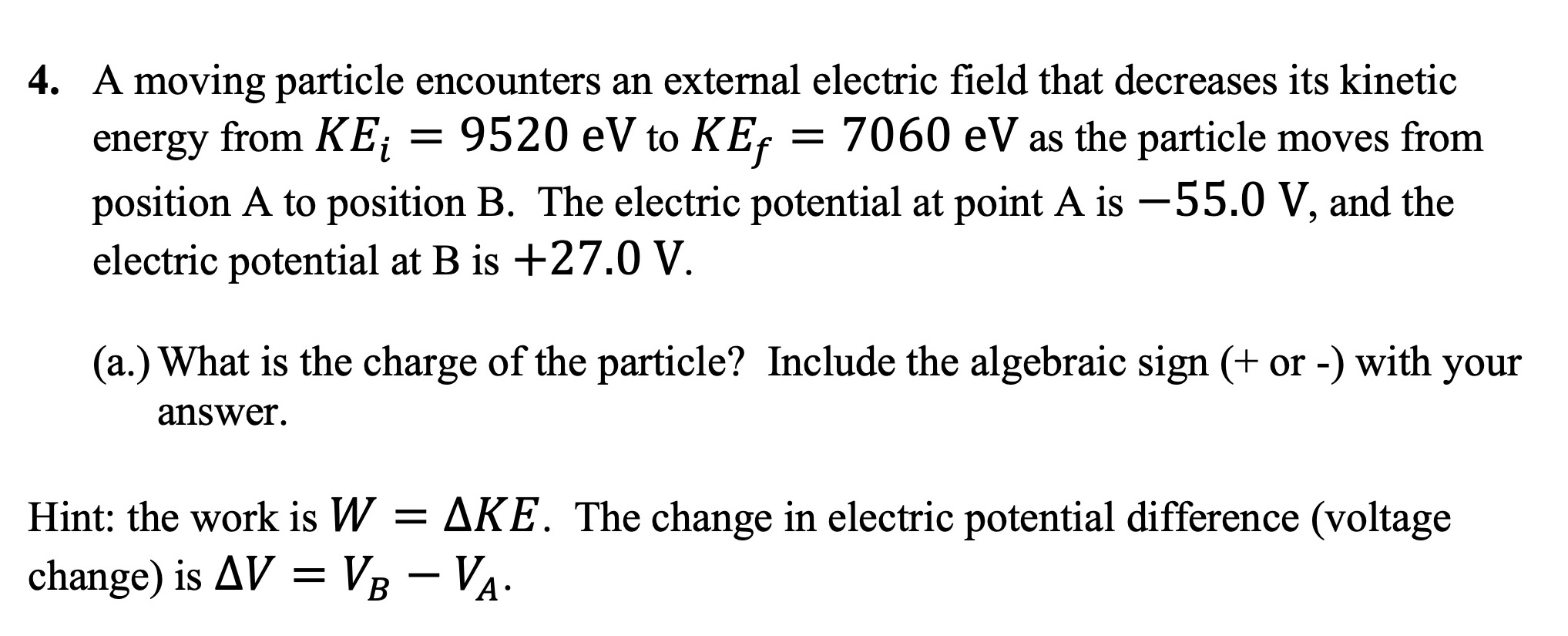 Solved 4. A moving particle encounters an external electric | Chegg.com