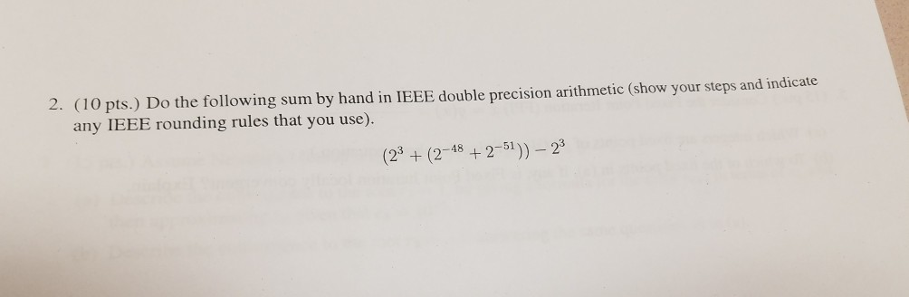 Solved 2. (10 pts.) Do the following sum by hand in IEEE | Chegg.com