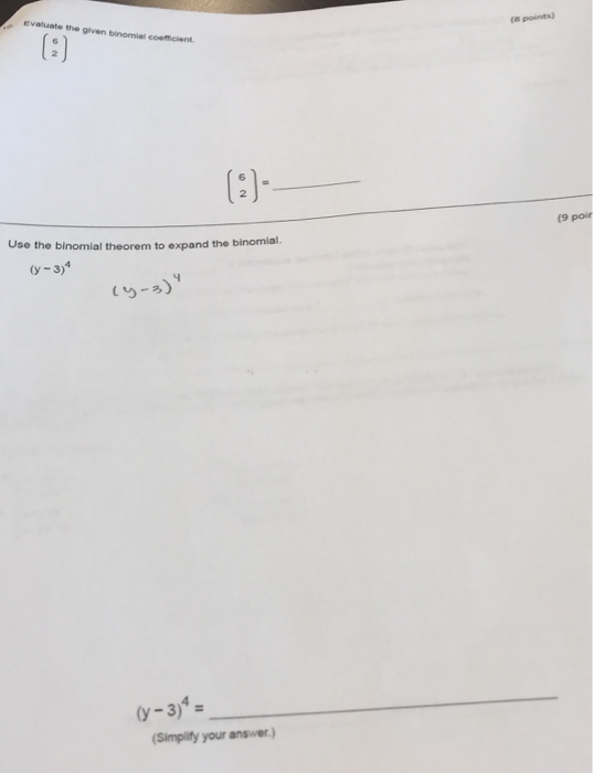 Solved , Evaluate the given binomial coefficient. (8 points) | Chegg.com