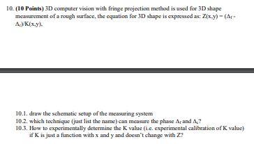 10. (10 Points) 3D computer vision with fringe | Chegg.com