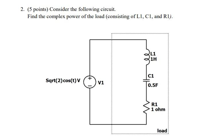 Solved 2. (5 points) Consider the following circuit. Find | Chegg.com