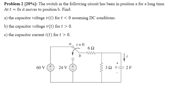 Solved Problem 2[20%] : The switch in the following circuit | Chegg.com