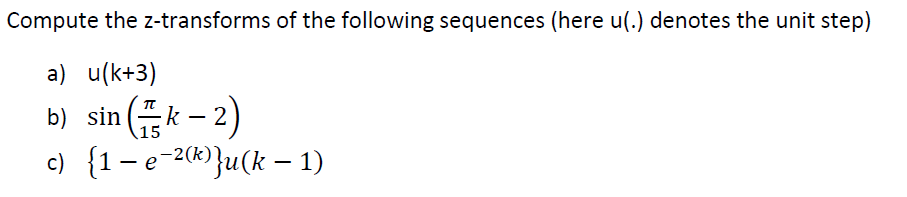 Solved Compute the z-transforms of the following sequences | Chegg.com