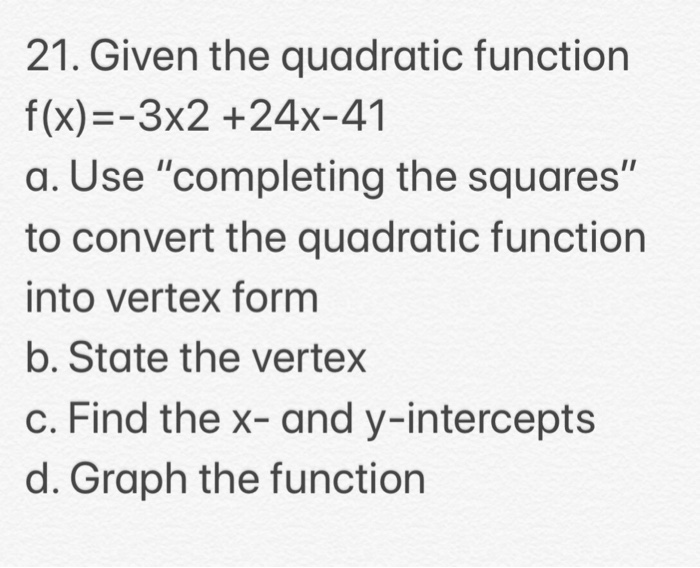 Solved 21. Given the quadratic function f(x)--3x2 +24x-41 a. | Chegg.com