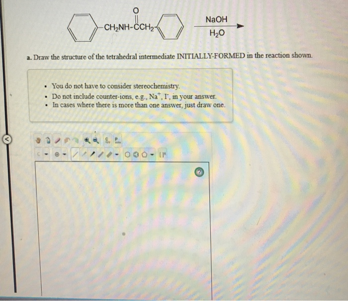 Solved NaOH H20 CH2NH-CCH2 a. Draw the structure of the | Chegg.com