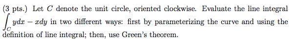 Solved (3 pts.) Let C denote the unit circle, oriented | Chegg.com