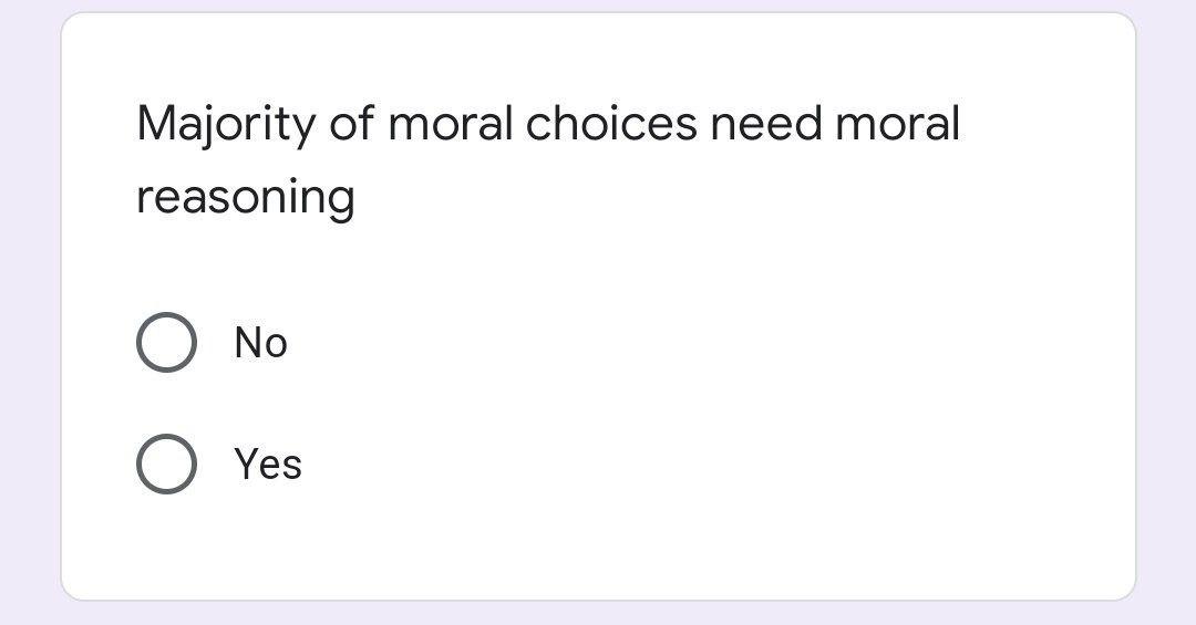 Solved Majority of moral choices need moral reasoning No Yes | Chegg.com