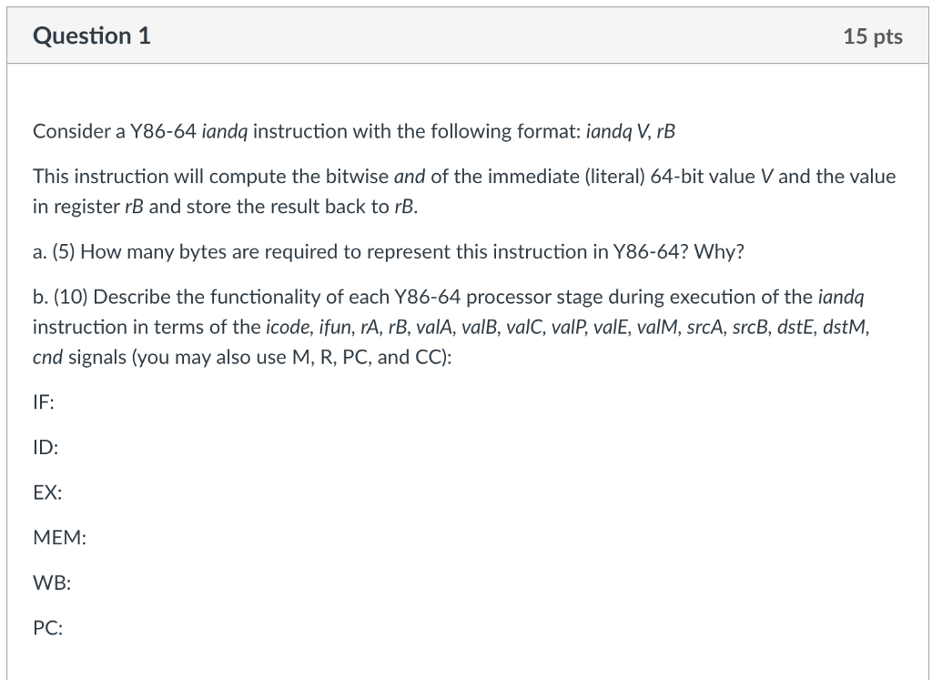 Solved Consider a Y86-64 iandq instruction with the | Chegg.com