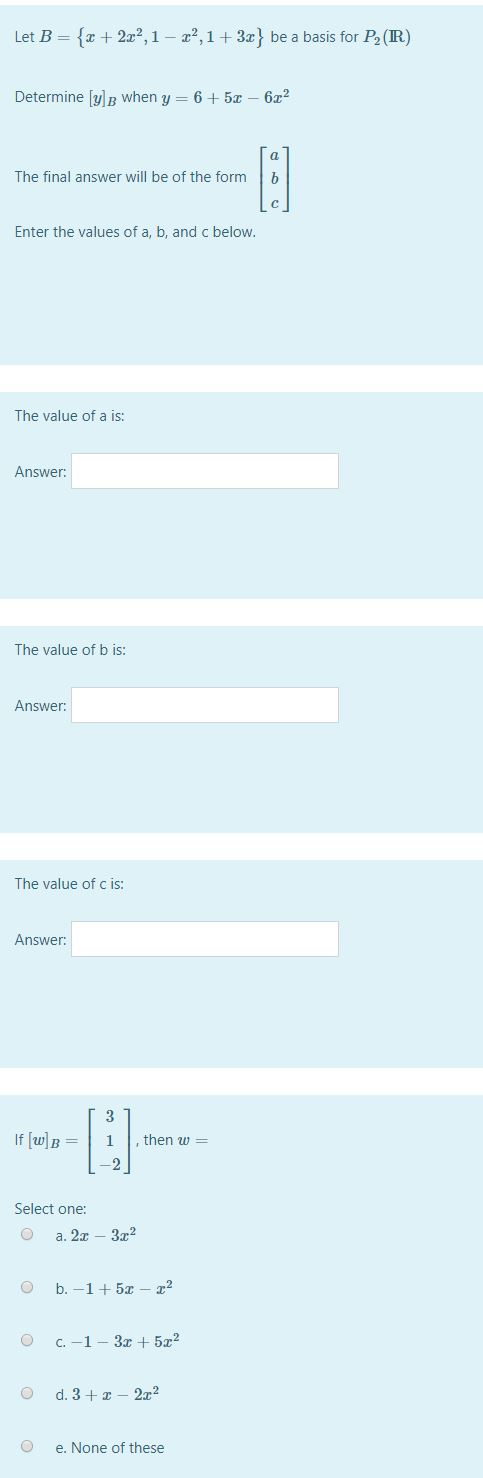Solved Let B = {x + 2x2,1 - 22,1 + 3x} be a basis for P2 (R) | Chegg.com