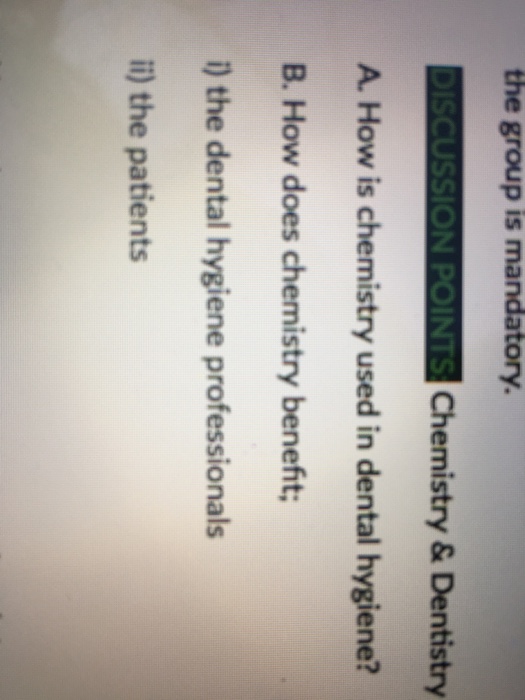 Solved How is chemistry used in dental hygiene the group is | Chegg.com