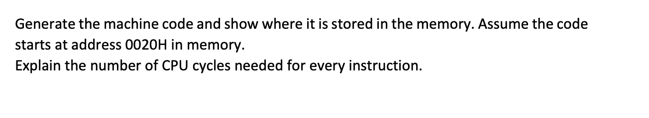 Solved Generate the machine code and show where it is stored | Chegg.com