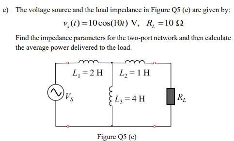Solved The voltage source and the load impedance in Figure | Chegg.com