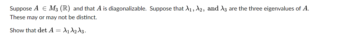Solved Suppose A∈M3(R) and that A is diagonalizable. Suppose | Chegg.com